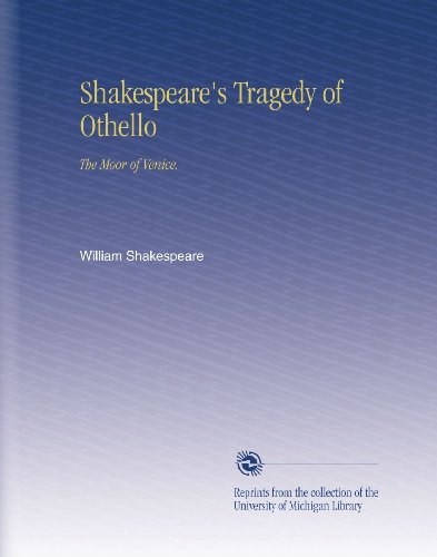 Shakespeare's Tragedy of Othello: The Moor of Venice. by William ...