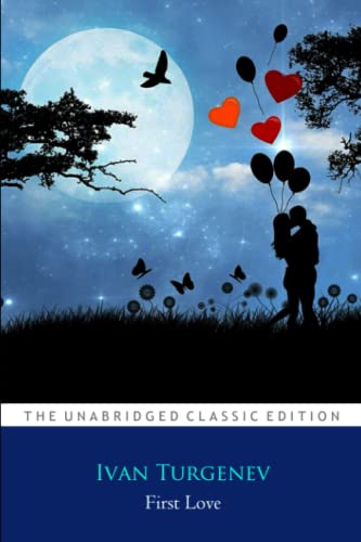 First Love by Ivan Turgenev 'Annotated Classic Edition' by Ivan ...