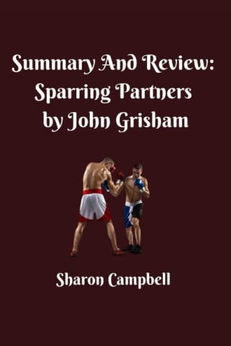 Summary And Review: Sparring Partners by John Grisham by Sharon ...