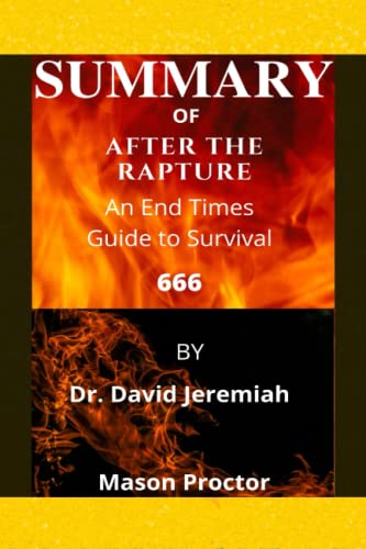 Summary Of After The Rapture: An End Times Guide To Survival By Dr ...