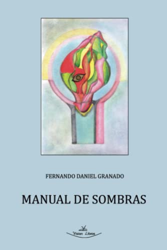 Manual de sombras (Spanish Edition) by Fernando Daniel Granado | Goodreads