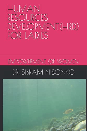 HUMAN RESOURCES DEVELOPMENT(HRD) FOR LADIES: EMPOWERMENT OF WOMEN by ...