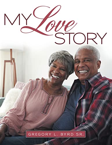 My Love Story by Gregory L. Byrd | Goodreads
