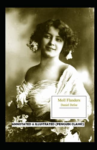 Moll Flanders Annotated & Illustrated by Daniel Defoe | Goodreads