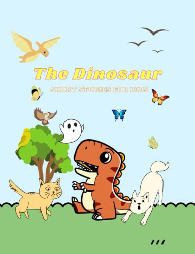 Short Stories for Kids The Dinosaur: Short Stories for Children 3-5 ...