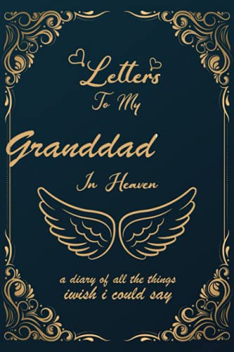 Letters To My Granddad In Heaven: Grief Journal - A Diary Of All The ...