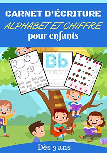 Cahier d'écriture alphabet et chiffre pour enfants: Carnet d'écriture ...