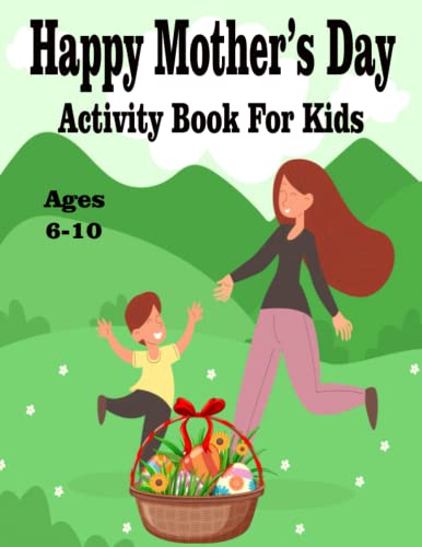 Happy Mother's Day Activity Book For Kids Ages 6-10: Wonderful Mother's ...