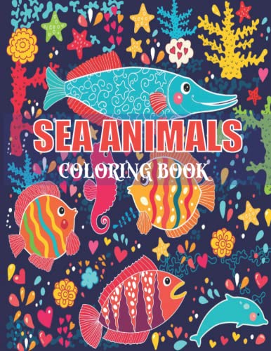Sea Animals Coloring: An Adult Coloring Book Featuring Relaxing Ocean ...