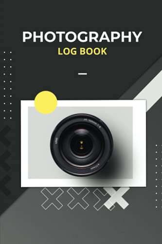 Photography Log Book: Photography Record Book, Notebook for Newbie ...