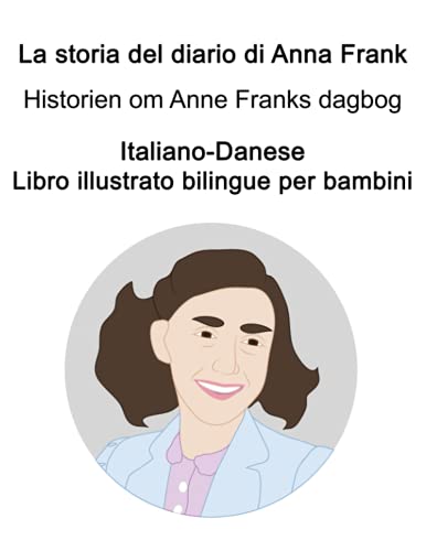 Italiano-Danese La storia del diario di Anna Frank / Historien om Anne ...