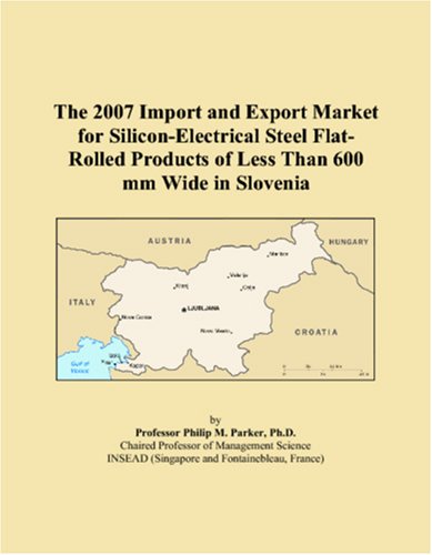 The 2007 Import and Export Market for Silicon-Electrical Steel Flat ...