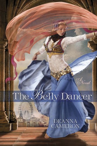 The Belly Dancer by DeAnna Cameron | Goodreads