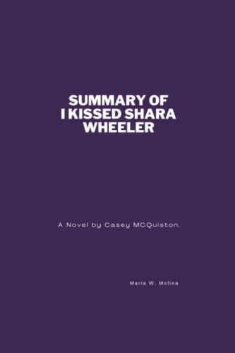 Summary of I Kissed Shara Wheeler: A Novel by Casey MCQuiston. Summary ...