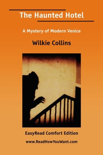 The Haunted Hotel: A Mystery of Modern Venice: Easyread Comfort Edition ...