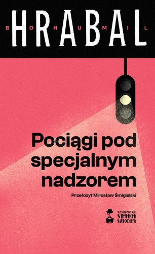 Pociągi pod specjalnym nadzorem by Bohumil Hrabal | Goodreads