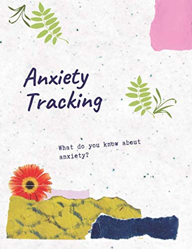 Anxiety Tracking: Track your anxiety level if it interferes with your ...