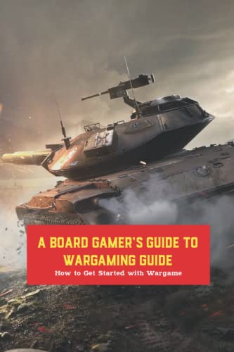 A Board Gamer’s Guide to Wargaming Guide: How to Get Started with ...