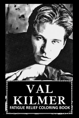 Fatigue Relief Coloring Book: Val Kilmer Illustrations To Naturally ...