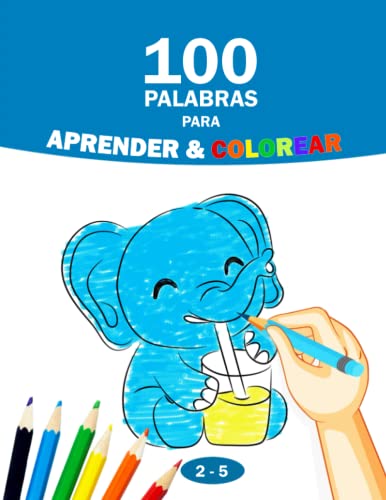 100 Palabras para Aprender y Colorear: Libro de Colorear para Aprender ...