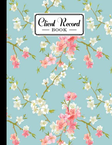 Client Record Book: Client Record Book Flower Cover, Client Tracking ...