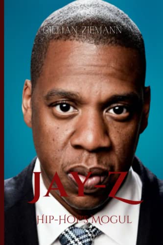 Jay-Z: Hip-Hop's Mogul by Gillian Ziemann | Goodreads