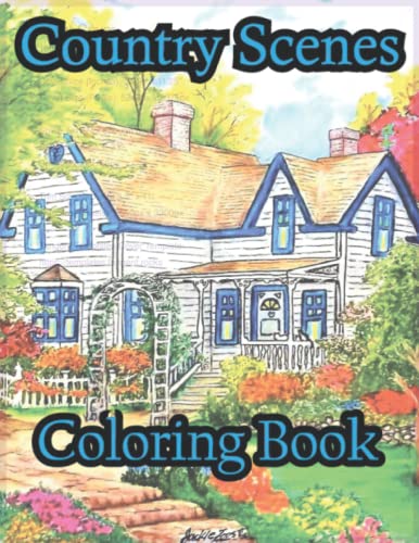 Country Scenes Coloring Book: An adult coloring book with attractive ...