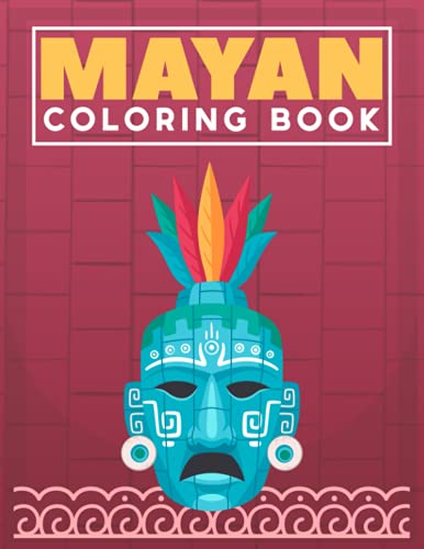 Mayan coloring Book: Incas Aztecs & Mayas Coloring Book For Adults ...