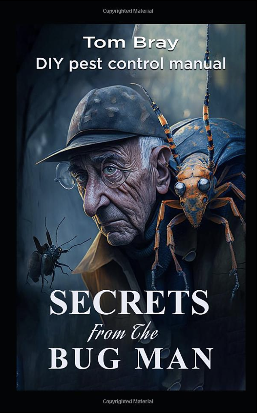 Secrets from the Bug Man: DYI pest Control Manual by Tom Bray | Goodreads