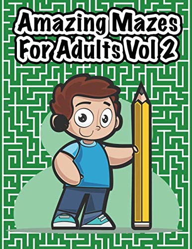 Amazing Mazes For Adults Vol.2: 107 Levels Mazes Activity Book For ...