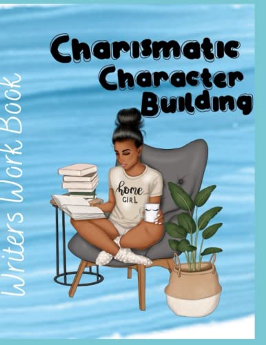 Charismatic Character Building: Writing Work Books by a day | Goodreads
