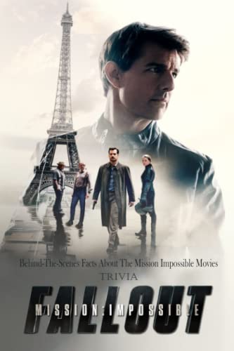 Mission Impossible - Fallout Trivia: Behind-The-Scenes Facts About The ...