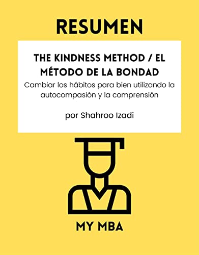 Resumen - The Kindness Method / El Método de la Bondad : Cambiar los ...
