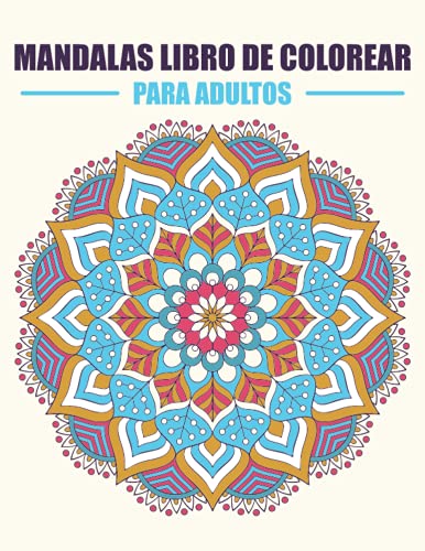 Mandalas Libro de Colorear Para Adultos: Libro de Colorear Antiestrés para relajarse Sencillo y ...