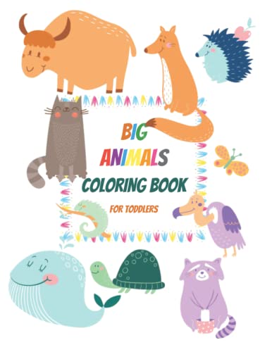 Big Animals Coloring Book For Toddlers: Easy Big Coloring Pages Of ...