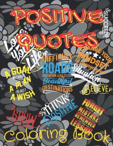 Positive Quotes Colouring Book: Inspirational Coloring Book for Adults ...