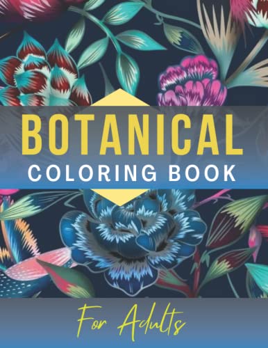 Botanical Coloring Book For Adults: Flower Garden Adult Coloring Book ...