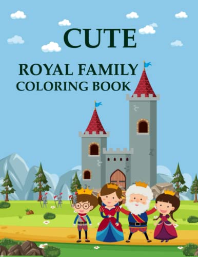 Cute Royal Family Coloring Book: Royal Family Coloring Book For Kids by ...