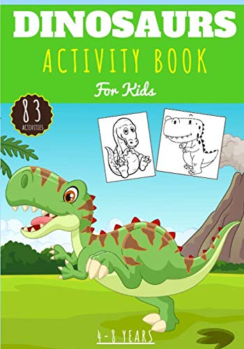 Dinosaurs Activity book for kids: Age 4 - 8 Years Girls & Boys ...