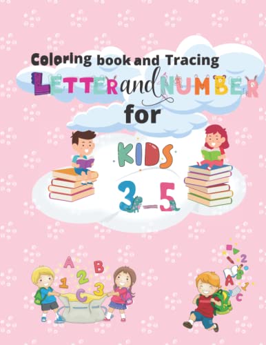 Coloring book and tracing letters and numbers for kids 3-5: 76 pages ...