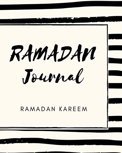 Ramadan Journal Ramadan Kareem : Ramadan Muslim Notebook, The ultimate ...