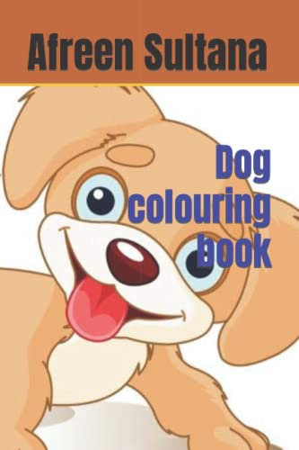 Dog colouring book by Afreen Sultana | Goodreads