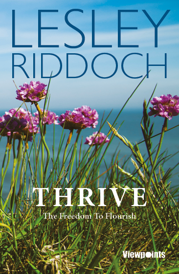 Thrive: The Freedom to Flourish by Lesley Riddoch | Goodreads
