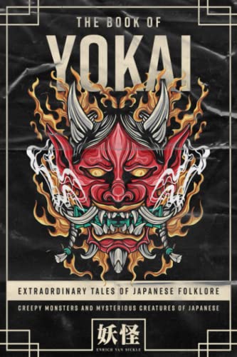 The Book of Yokai: Extraordinary Tales of Japanese Folklore: Creepy ...