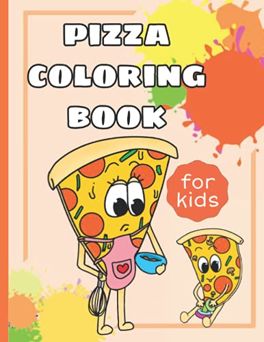 Pizza Coloring Book: Pizza Coloring Book For Kids : Ages 3-10 Pizza ...
