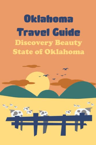 Oklahoma Travel Guide: Discovery Beauty State of Oklahoma by Mr FLOWERS ...