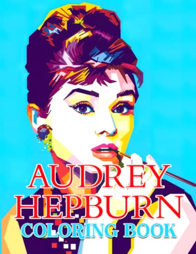 Audrey Coloring Book: Stress Relief Jumbo Hepburn The Unofficial Books ...