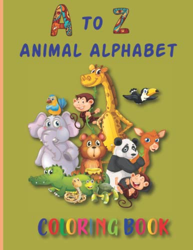 A To Z Animal Alphabet Coloring Book: Coloring Book For Kids, Toddlers ...