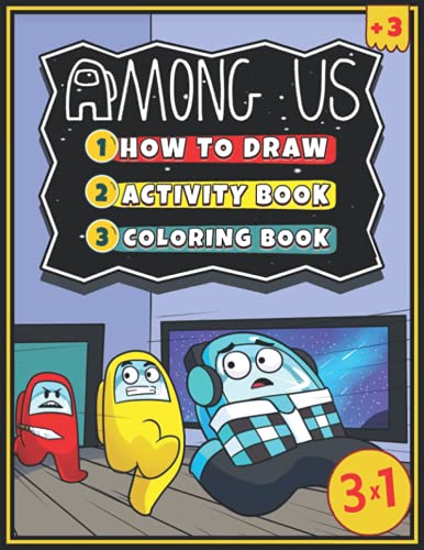 Among Us Activity Book How To Draw And Coloring Book 3 In1 Colour And Learn To Draw Among Us 