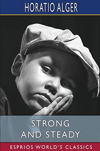 Strong and Steady by Horatio Alger Jr. | Goodreads